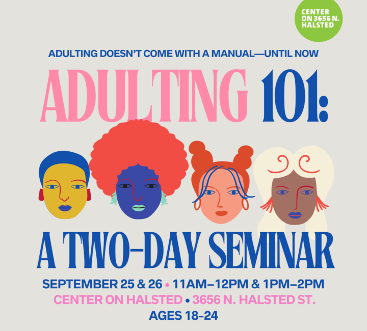 Center on Halsted | Adulting 101: A Two-Day Seminar for Young Adults…